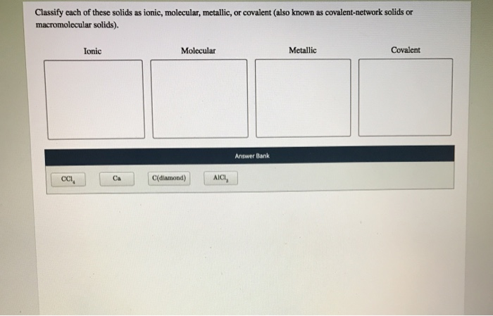 Solved Classify each of these solids as ionic, molecular, | Chegg.com