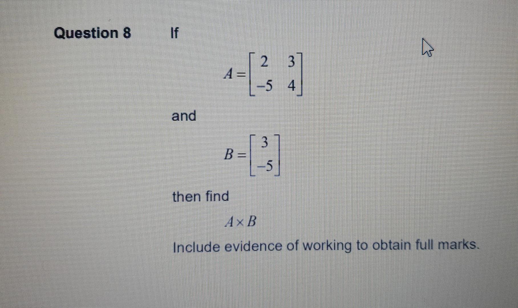 Solved Question 8 If 4 and then find AxB Include evidence of | Chegg.com