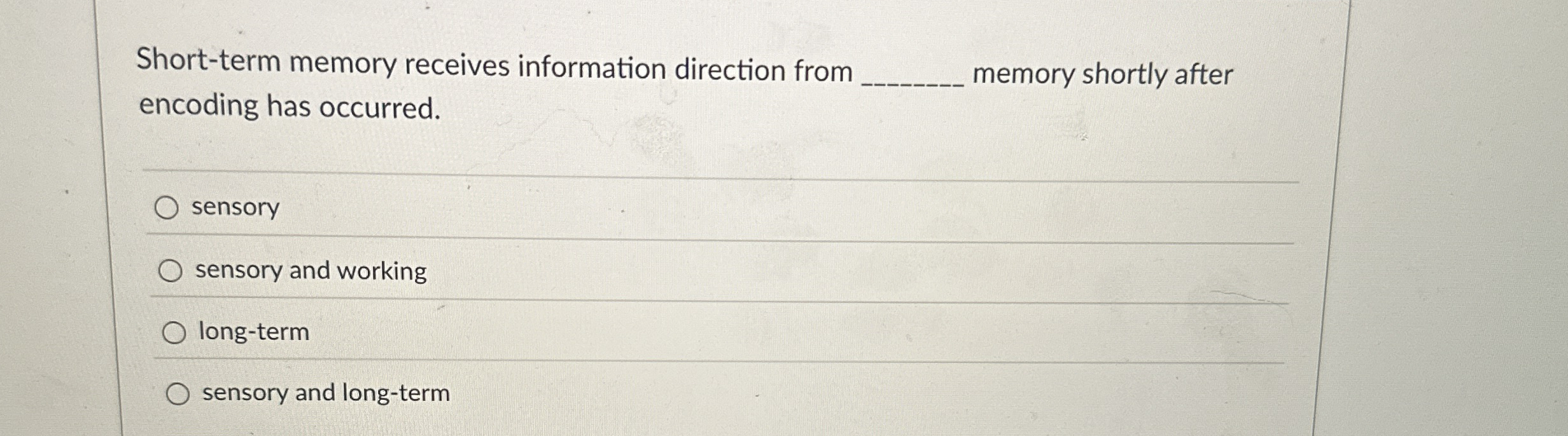Solved Short-term memory receives information direction from | Chegg.com