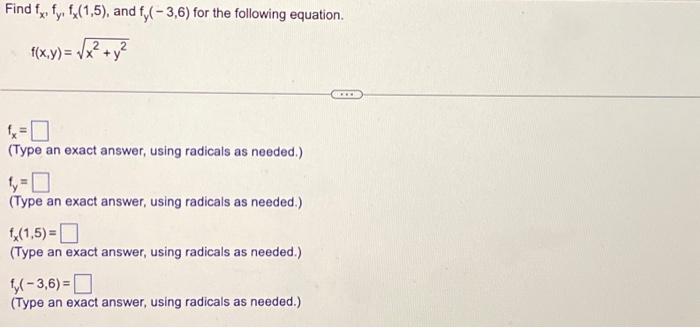 Solved Find fx, fy, fx(1,5), and f,(-3,6) for the following | Chegg.com