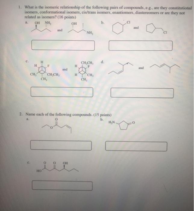 Solved 1. What is the isomeric relationship of the following | Chegg.com