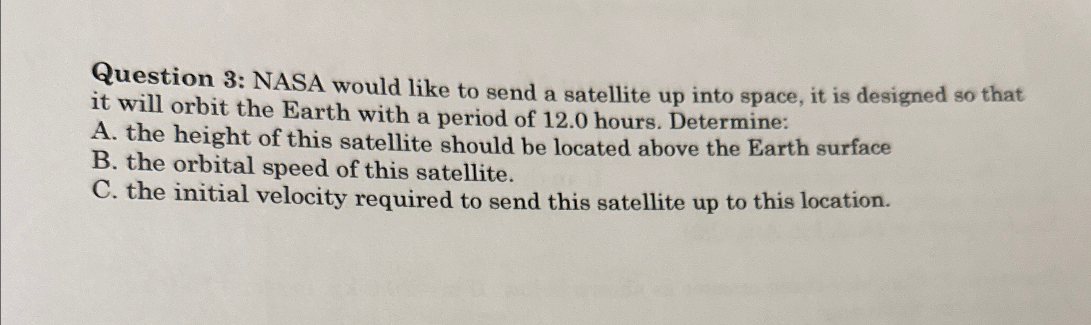 Solved Question 3: NASA would like to send a satellite up | Chegg.com