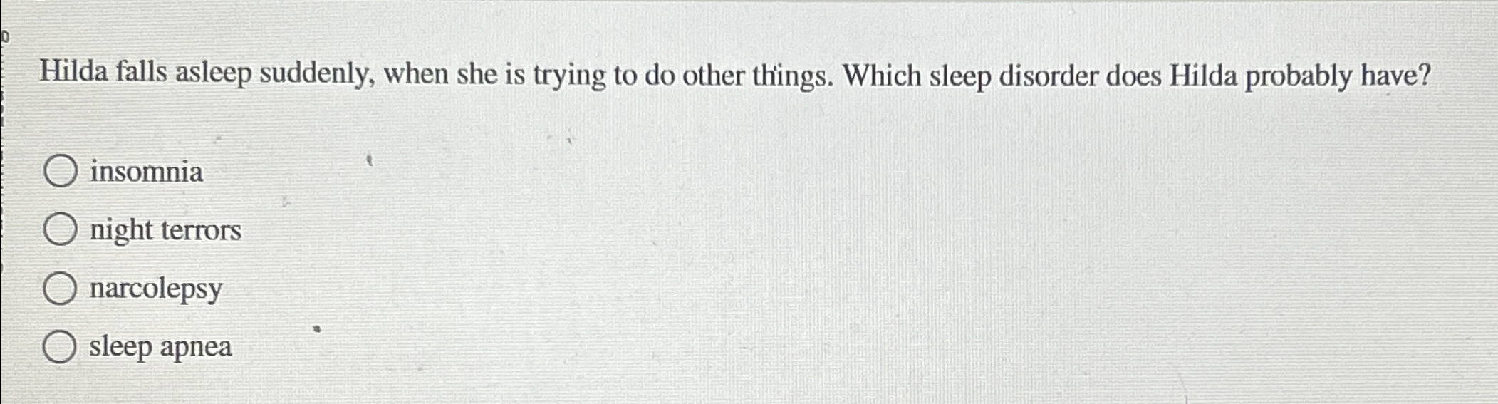 Solved Hilda falls asleep suddenly, when she is trying to do | Chegg.com