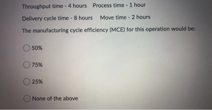 Solved Throughput time - 4 hours Process time - 1 hour | Chegg.com