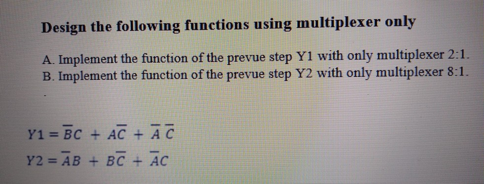 Solved Design The Following Functions Using Multiplexer Only 6079