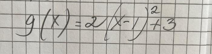 g(x)=2(x−1)2+3 | Chegg.com