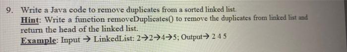Solved a 9. Write a Java code to remove duplicates from a | Chegg.com