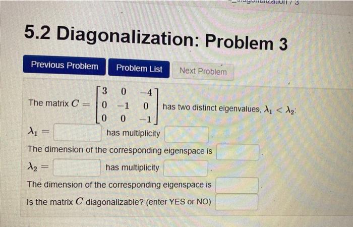 Solved VHZALUI 7 3 5.2 Diagonalization: Problem 3 Previous | Chegg.com