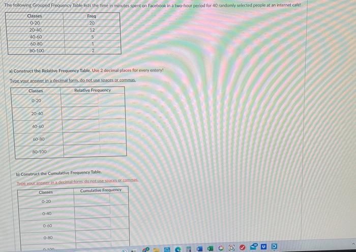 Solved a) Construct the Relative Frequency Table. Use 2 | Chegg.com