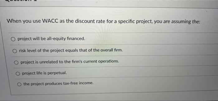 Solved When you use WACC as the discount rate for a specific | Chegg.com
