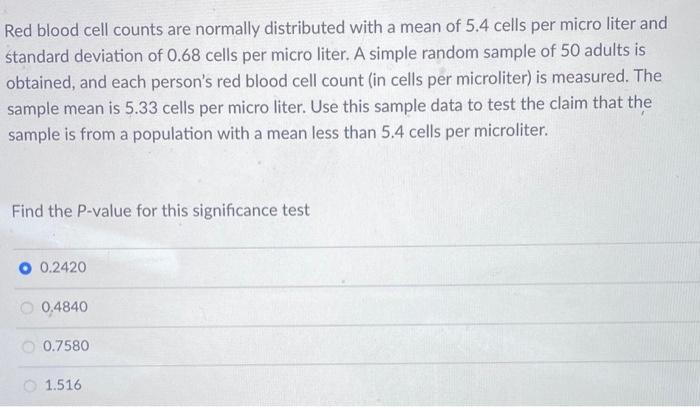 Solved Red blood cell counts are normally distributed with a | Chegg.com