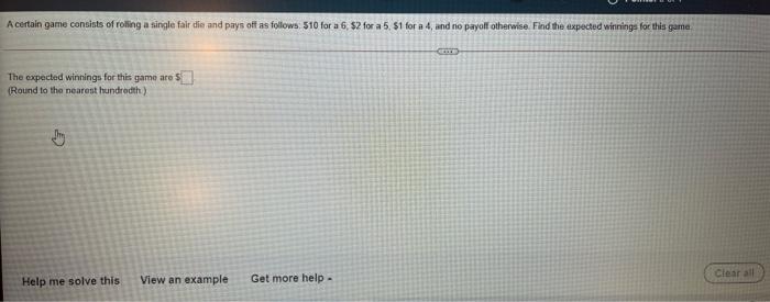 Solved A certain game consists of rolling a single fair die | Chegg.com