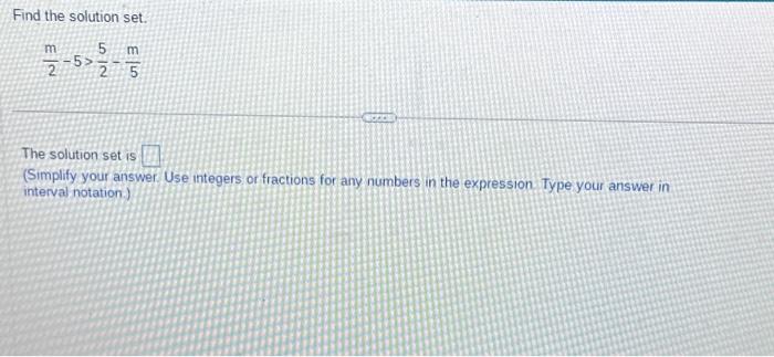 Solved Find the solution set. 2m−5>25−5m The solution set is | Chegg.com