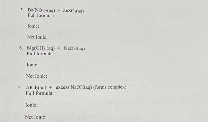 Solved 5. Ba(NO3)2(aq)+ZnSO4(aq) Full formula: Ionic: Net | Chegg.com