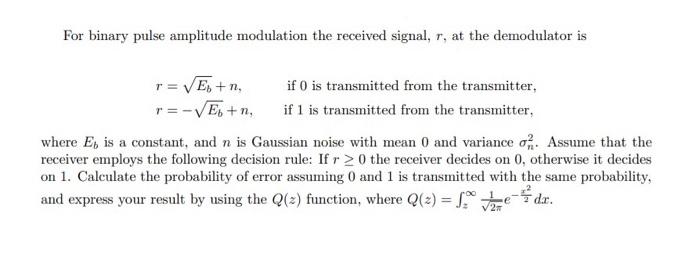 Solved For binary pulse amplitude modulation the received | Chegg.com