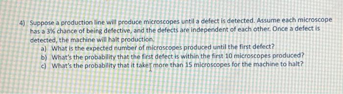 Solved 4) Suppose a production line will produce microscopes | Chegg.com