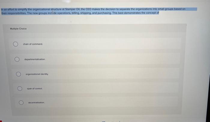 Solved an effort to simplify the organizational structure at | Chegg.com