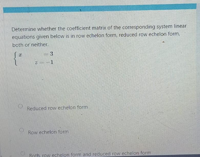 Solved Determine whether the coefficient matrix of the | Chegg.com