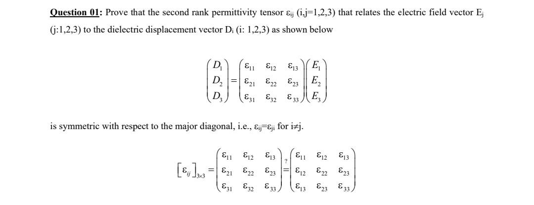 Solved Question 01: Prove that the second rank permittivity | Chegg.com