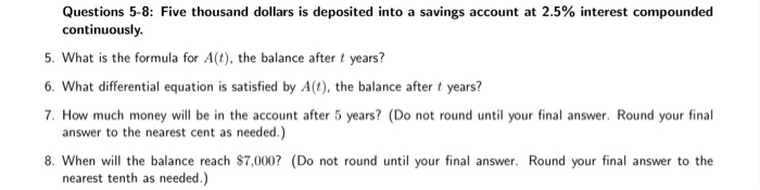 Solved Questions 5-8: Five thousand dollars is deposited | Chegg.com