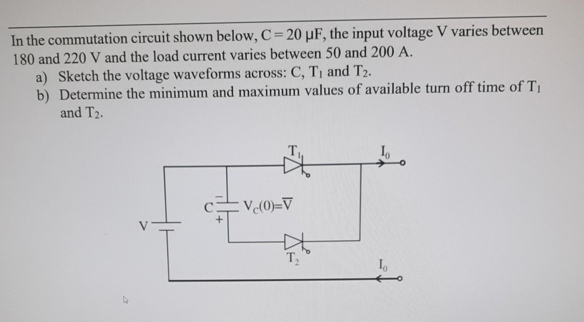 Solved In the commutation circuit shown below, C= 20 µF, the | Chegg.com