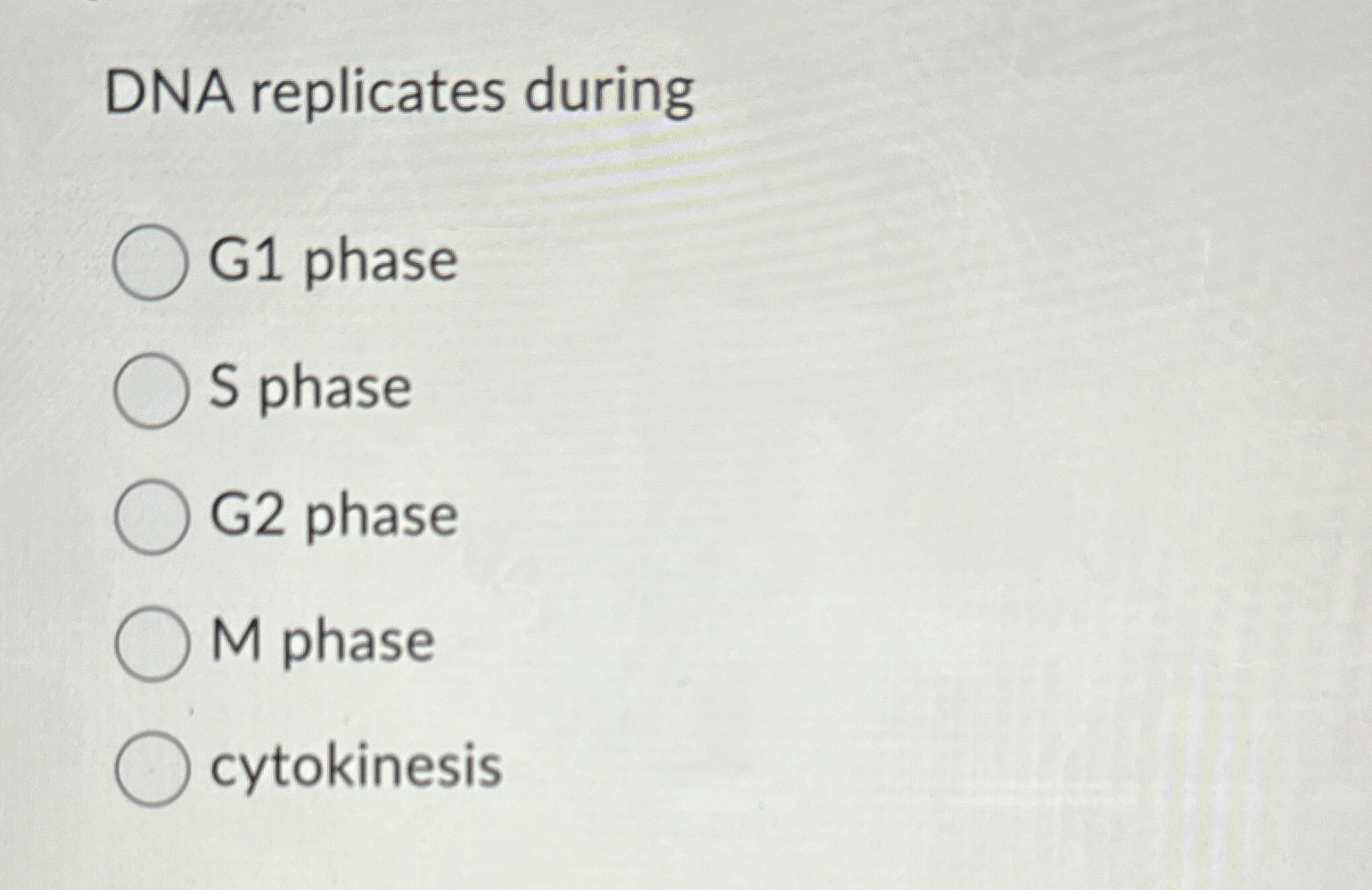 Solved DNA replicates duringG1 ﻿phaseS ﻿phaseG2 ﻿phaseM | Chegg.com
