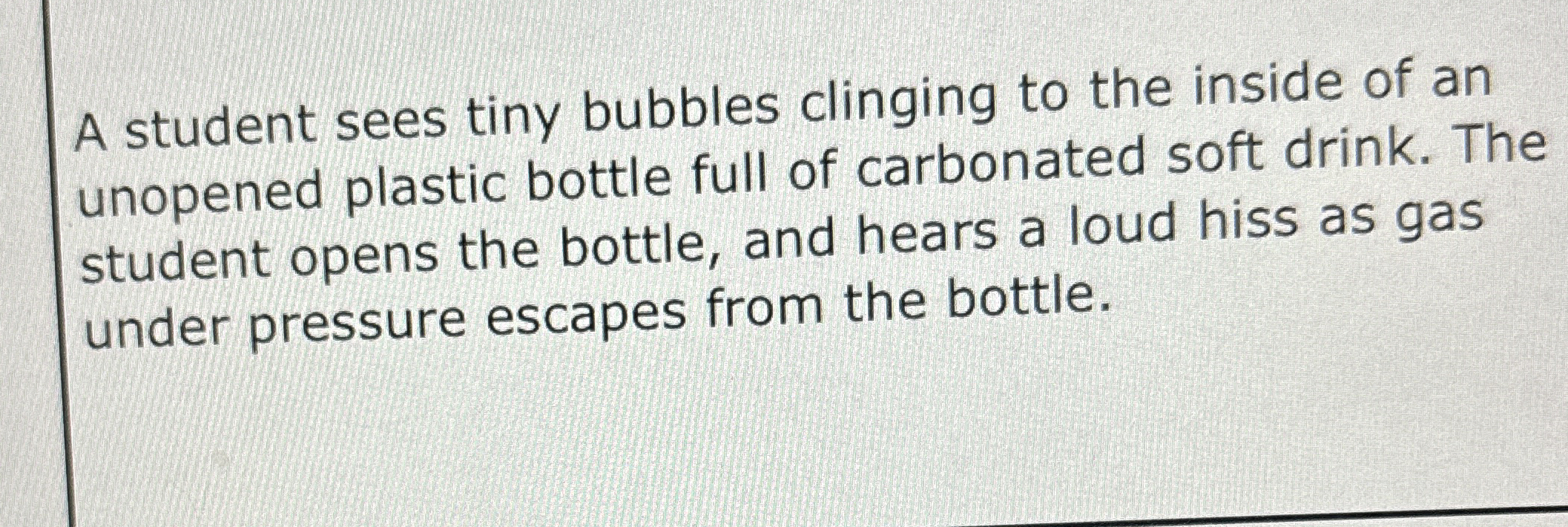 Solved How to solve A student sees tiny bubbles clinging to | Chegg.com