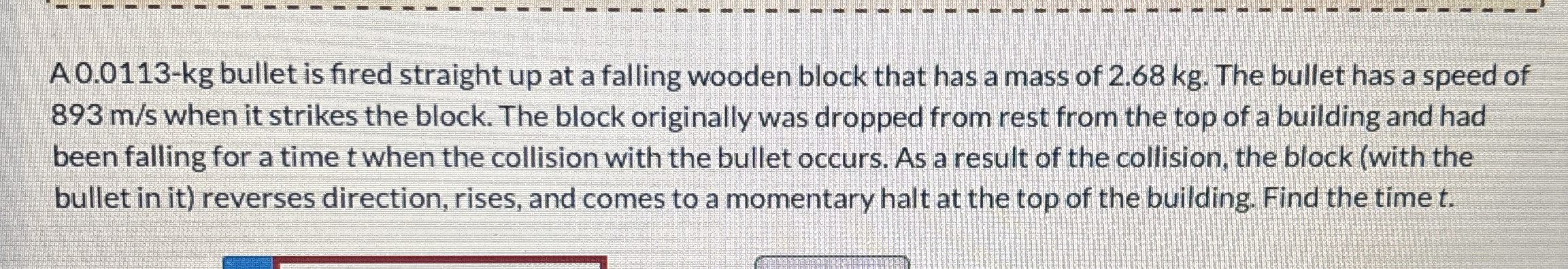 Solved A 0.0113-kg ﻿bullet is fired straight up at a falling | Chegg.com
