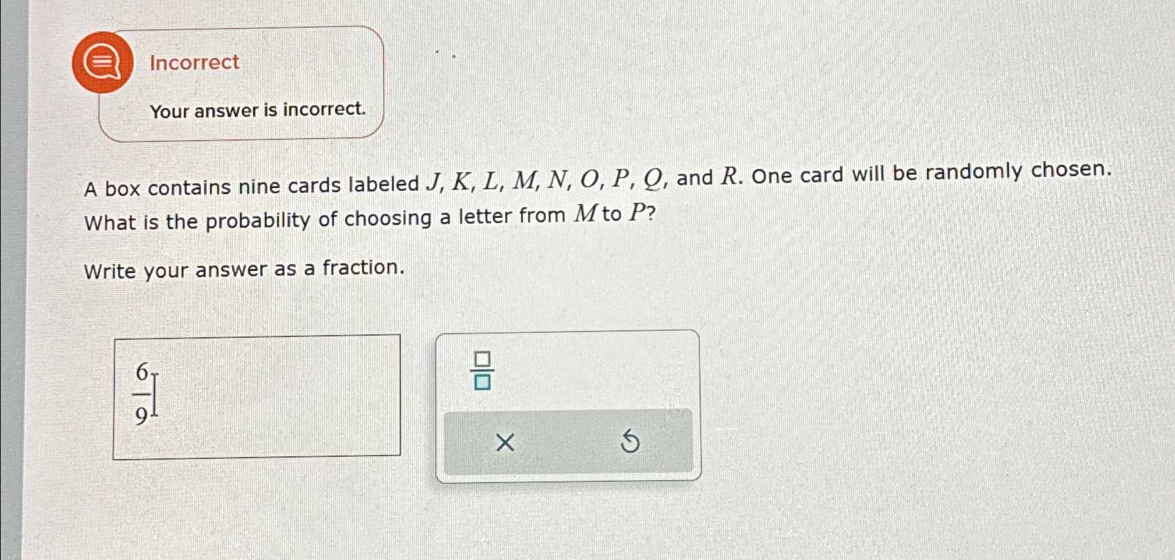 Solved IncorrectYour answer is incorrect.A box contains nine | Chegg.com