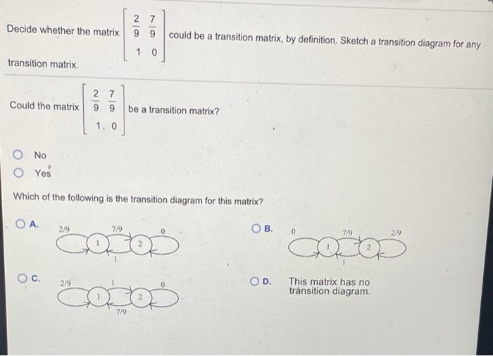 Solved Decide whether the matrix 2 7 99 could be a | Chegg.com