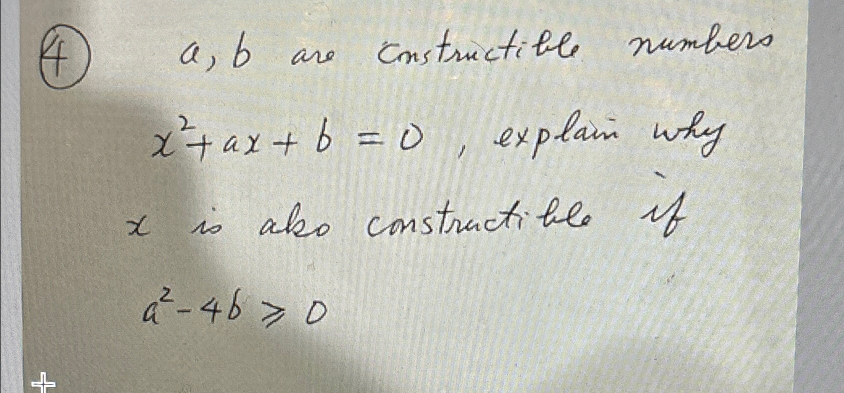 Solved (4) a,b ﻿are constructible numbers x2+ax+b=0, | Chegg.com