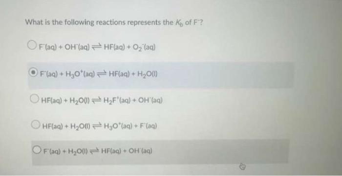 Solved What is the following reactions represents the Kb of | Chegg.com