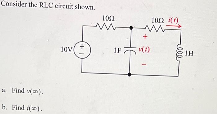 Solved Consider the RLC circuit shown. a. Find v(∞). b. Find | Chegg.com