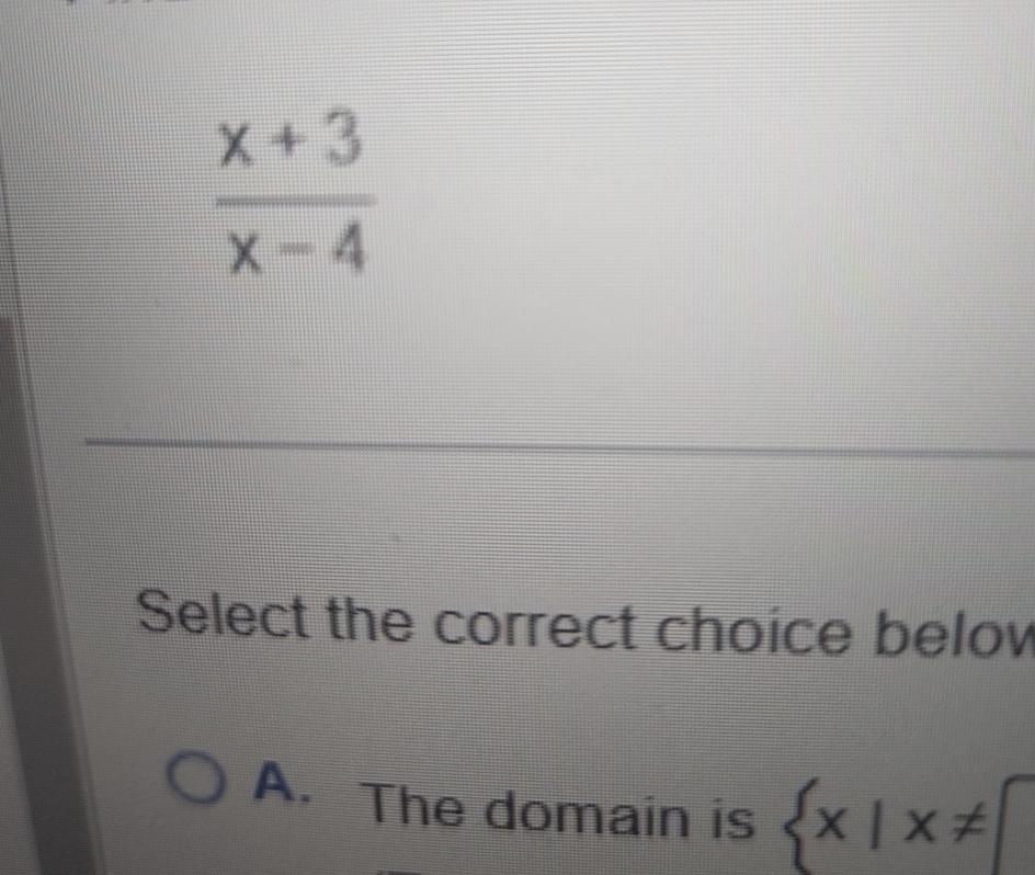 Solved x+3x-4Select the correct choice belovA. ﻿The domain | Chegg.com