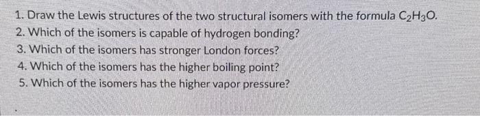 [Solved]: 1. Draw the Lewis structures of the two structura