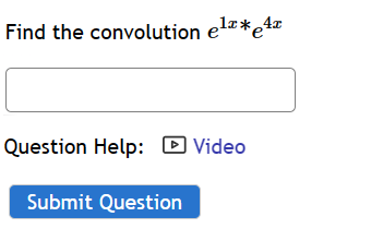 Solved Find the convolution e1x**e4xQuestion Help:Video | Chegg.com