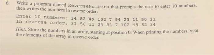 Solved 6 6. Write a program named ReverseNumbers that | Chegg.com