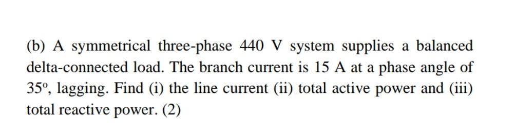 Solved (b) A symmetrical three-phase 440 V system supplies a | Chegg.com
