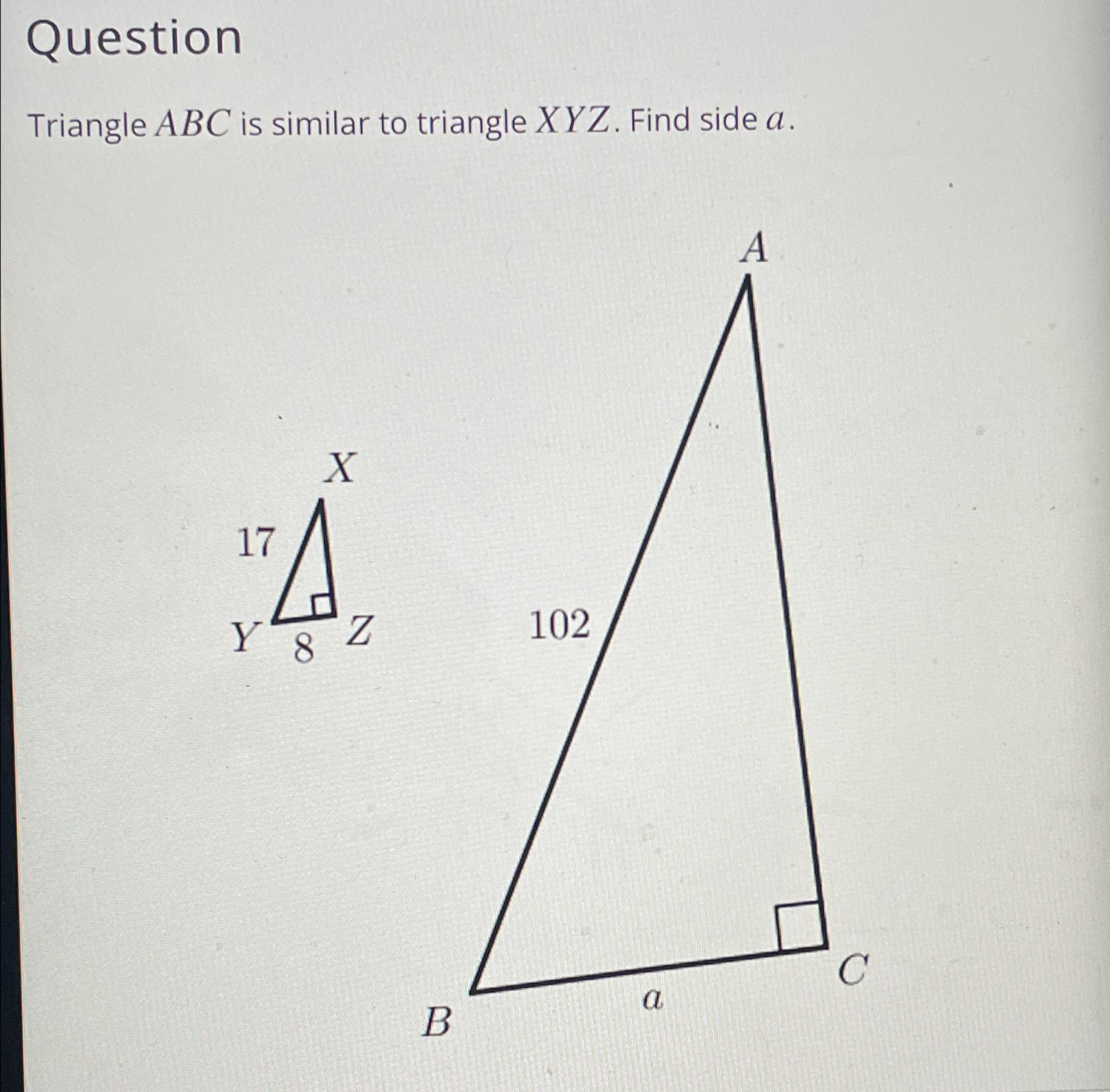 Solved QuestionTriangle ABC is similar to triangle xYZ. | Chegg.com