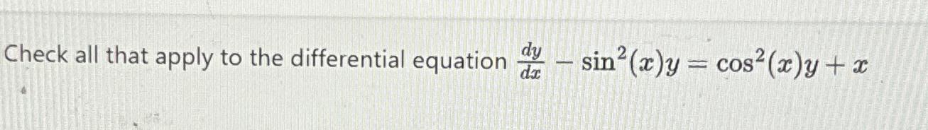 Solved Check all that apply to the differential equation | Chegg.com