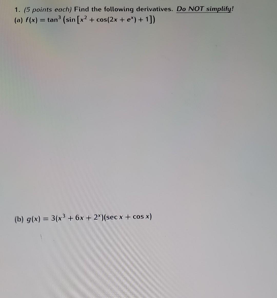Solved 1. (5 points each) Find the following derivatives. Do | Chegg.com