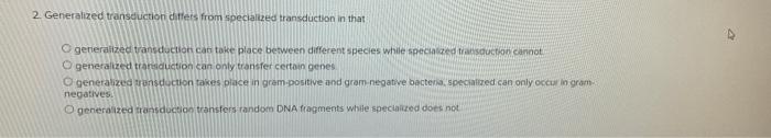 Solved 2. Generalized transduction differs from specialized | Chegg.com