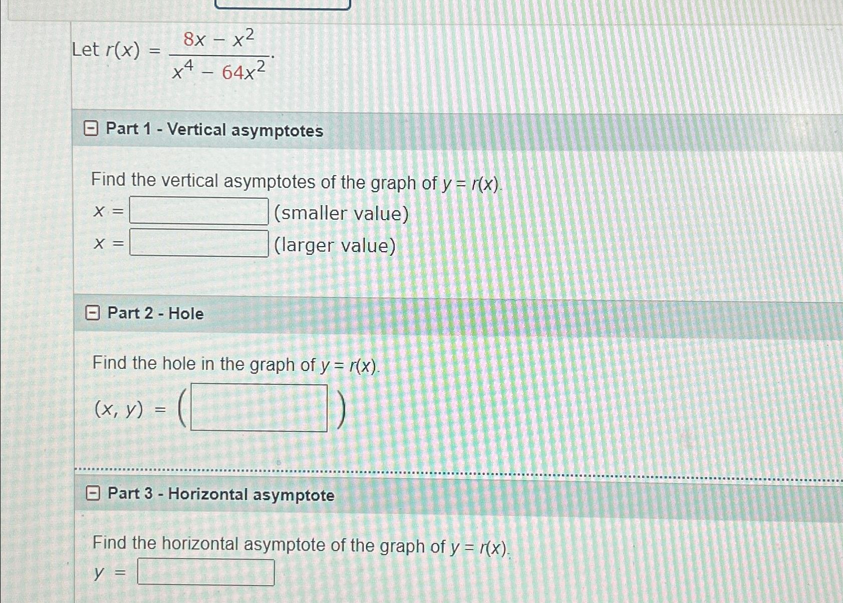 Solved Let r(x)=8x-x2x4-64x2Part 1 - ﻿Vertical | Chegg.com