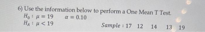 Solved 6) Use the information below to perform a One Mean T | Chegg.com