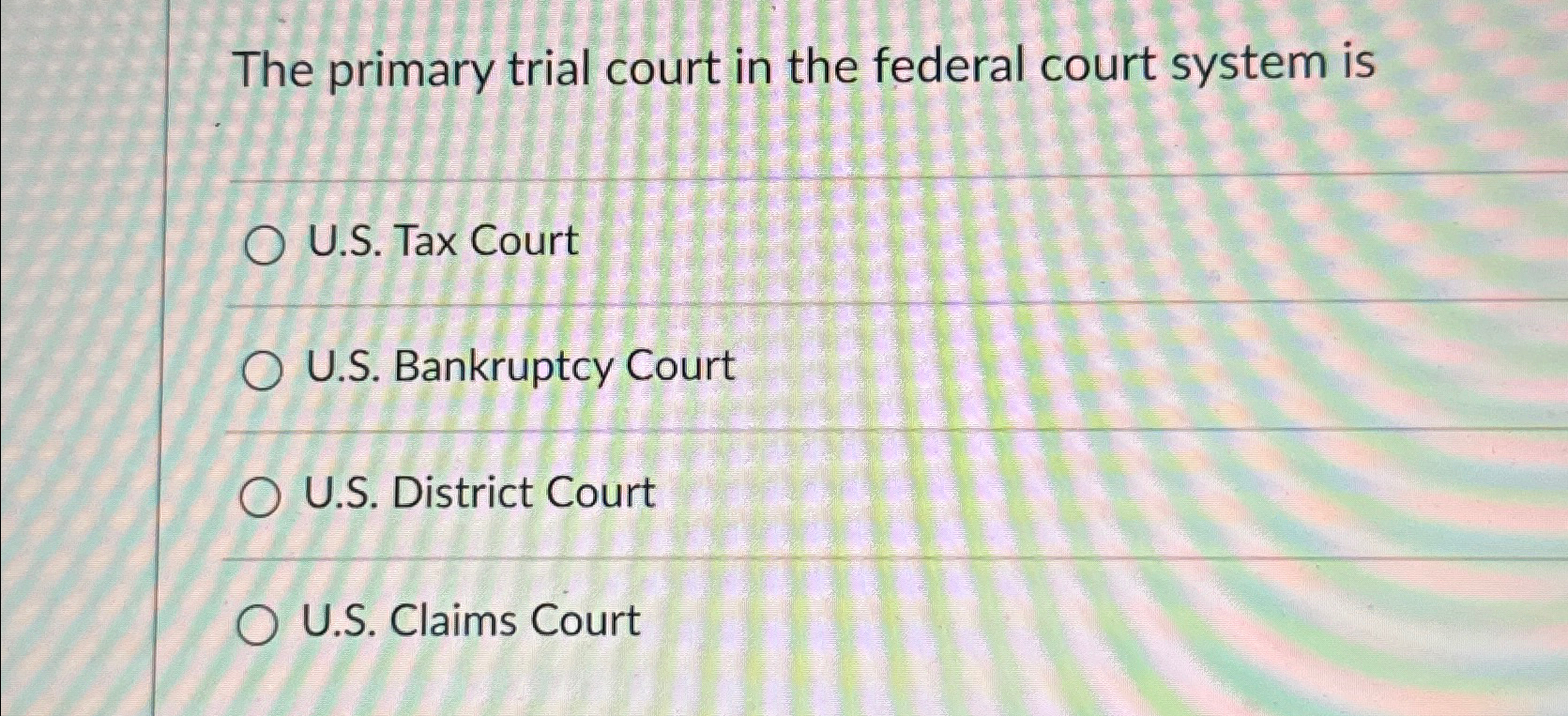 Solved The primary trial court in the federal court system | Chegg.com