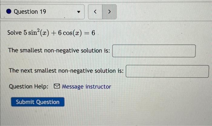 Solved Solve 5sin2(x)+6cos(x)=6 The smallest non-negative | Chegg.com