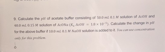 Solved 9. Calculate the pH of acetate buffer consisting of | Chegg.com