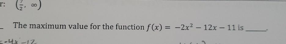 Solved The maximum value for the function f(x)=-2x2-12x-11 | Chegg.com