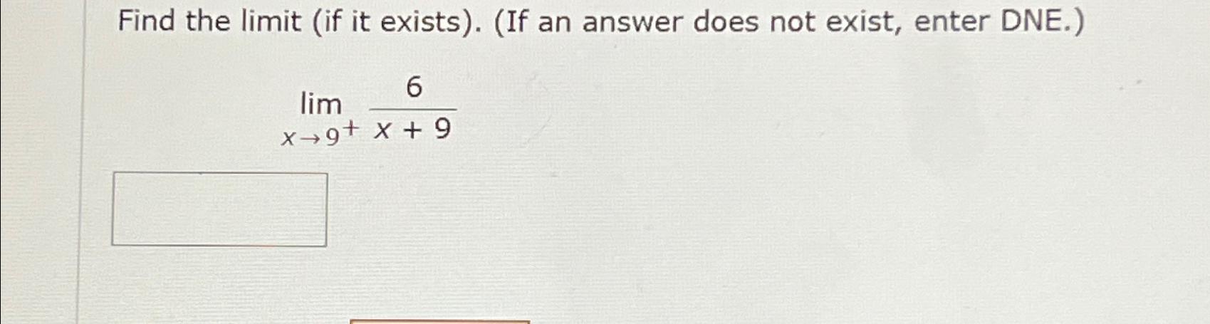 Solved Find the limit (if it exists). (If an answer does not | Chegg.com