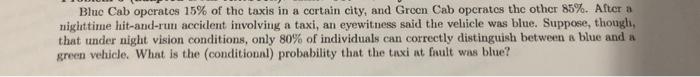 Solved Blue Cab operates 15% of the taxis in a certain city, | Chegg.com